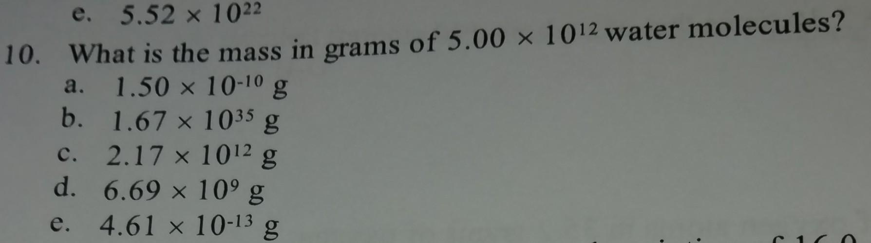 Solved 0 . What is the mass in grams of 5.00×1012 water | Chegg.com