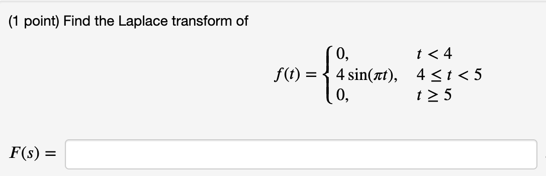 Solved (1 ﻿point) ﻿Find the Laplace transform | Chegg.com