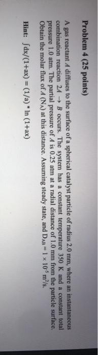Solved Problem 4 (25 points) A gas reactant A diffuses to | Chegg.com
