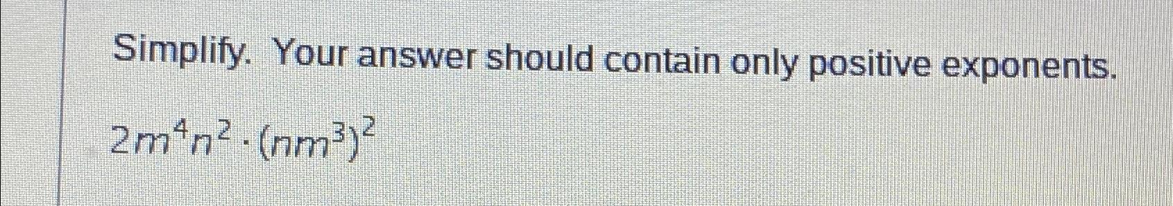 Solved Simplify. Your answer should contain only positive | Chegg.com