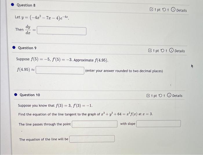 Solved Let y=(−4x2−7x−4)e−4x Then dxdy= Question 9 Suppose | Chegg.com