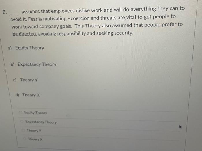 Solved assumes that employees dislike work and will do | Chegg.com