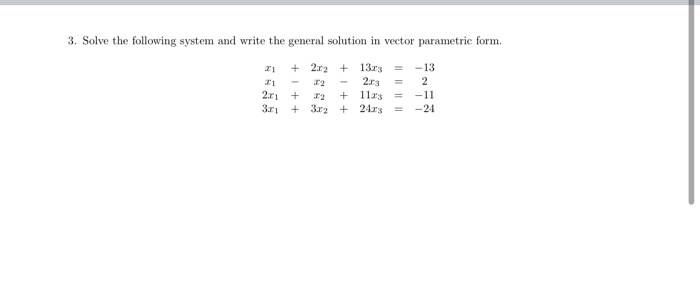 Solved 3. Solve the following system and write the general | Chegg.com