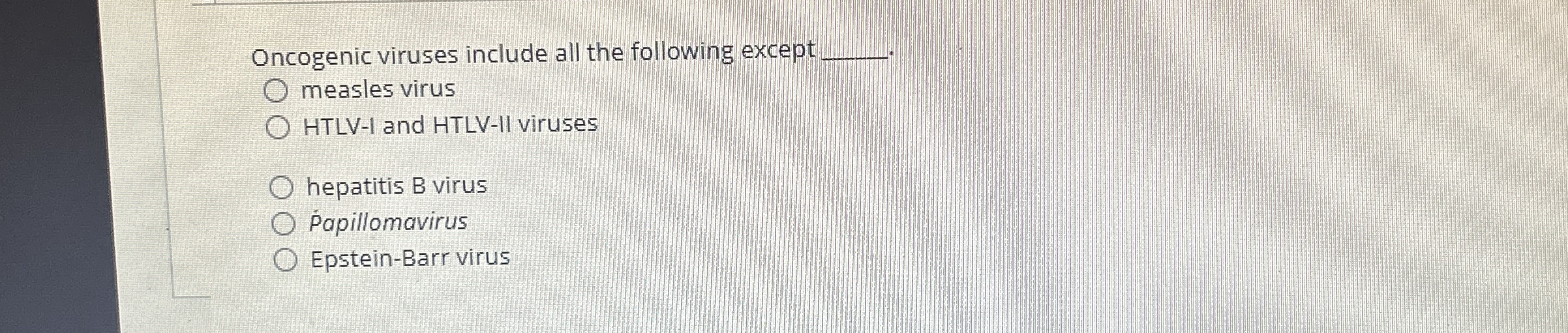 Solved Oncogenic viruses include all the following | Chegg.com