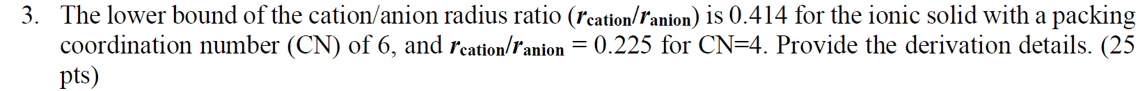 Solved 3. ﻿The lower bound of the cation/anion radius ratio | Chegg.com