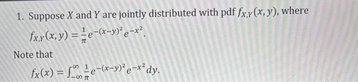 Solved 1. Suppose X and Y are jointly distributed with pdf | Chegg.com