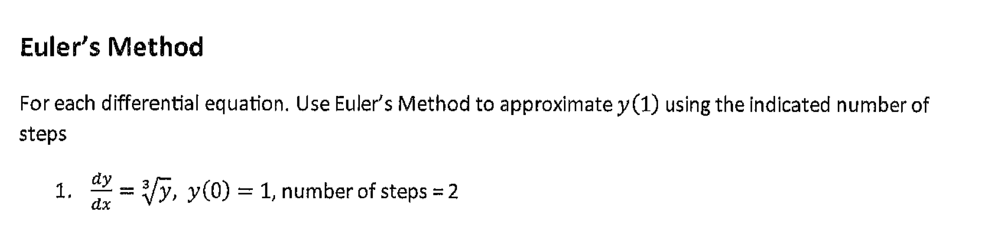 Solved Euler's MethodFor each differential equation. Use | Chegg.com