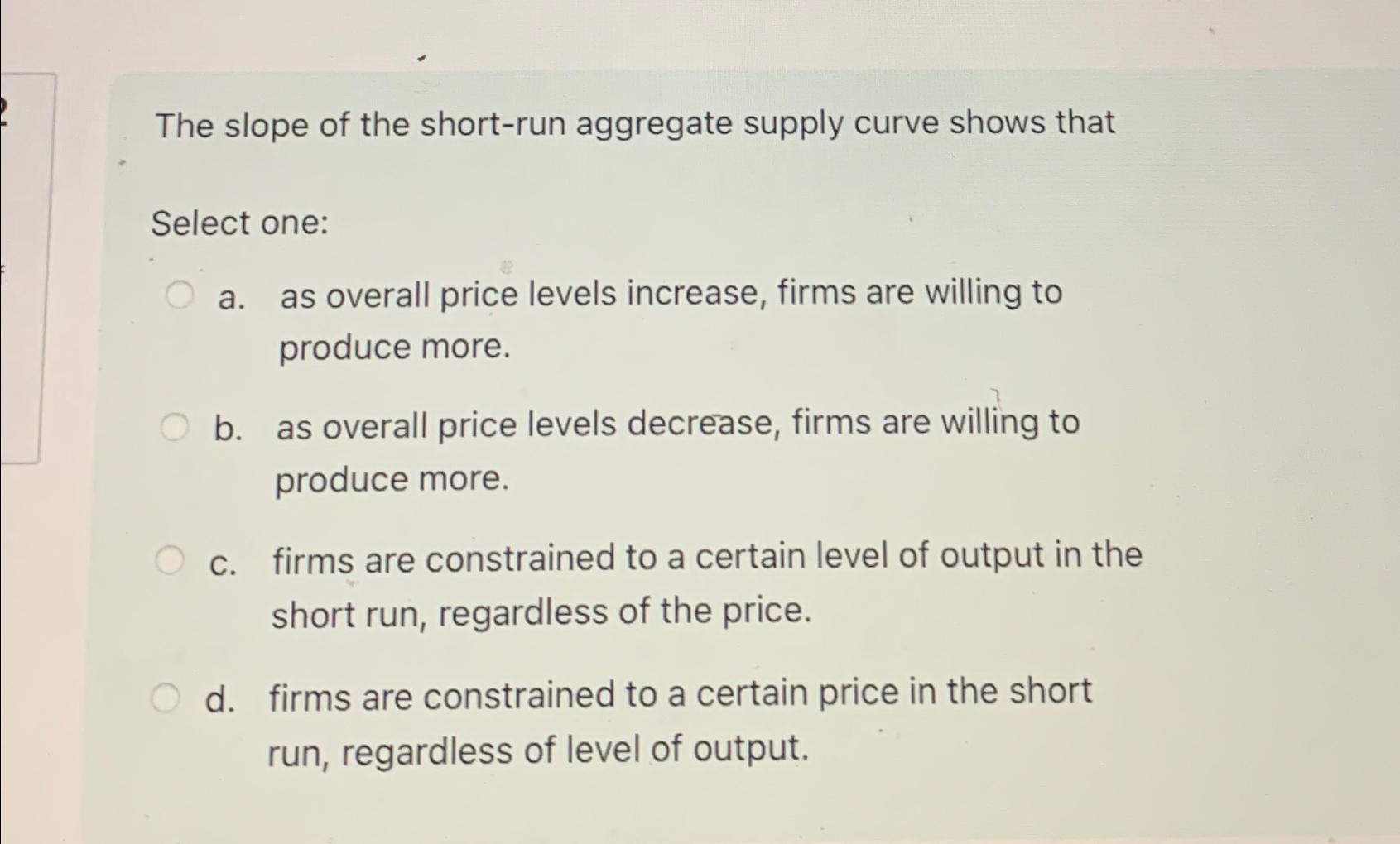 Solved The slope of the short-run aggregate supply curve | Chegg.com