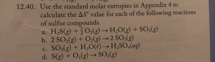 Solved 12.40. Use the standard molar entropies in Appendix 4 | Chegg.com