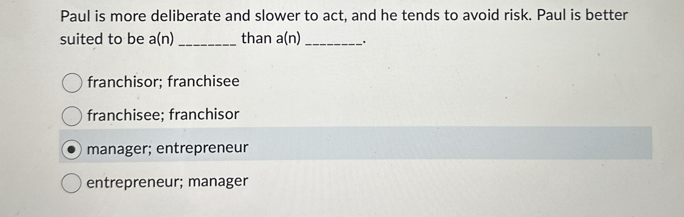 Solved Paul is more deliberate and slower to act, and he | Chegg.com