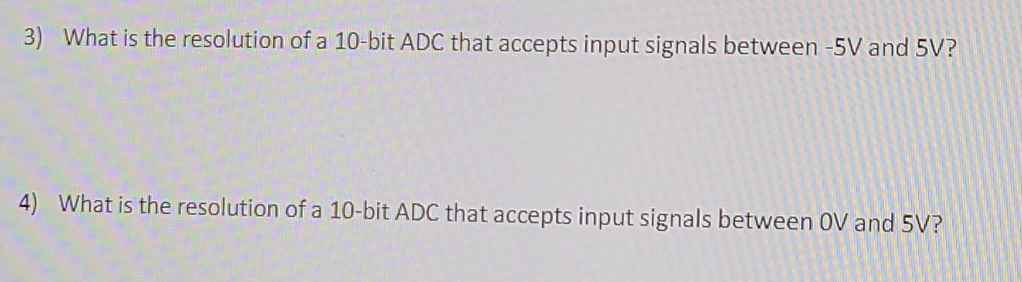Solved 3) What is the resolution of a 10 -bit ADC that | Chegg.com