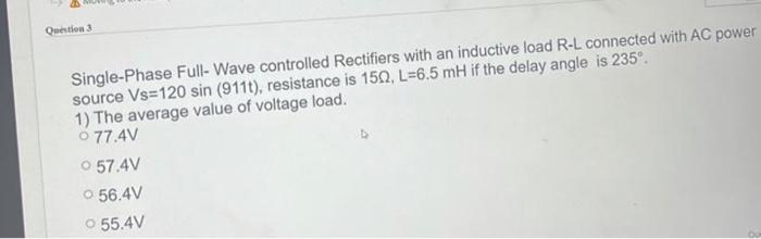 Solved Single-Phase Full- Wave controlled Rectifiers with an | Chegg.com