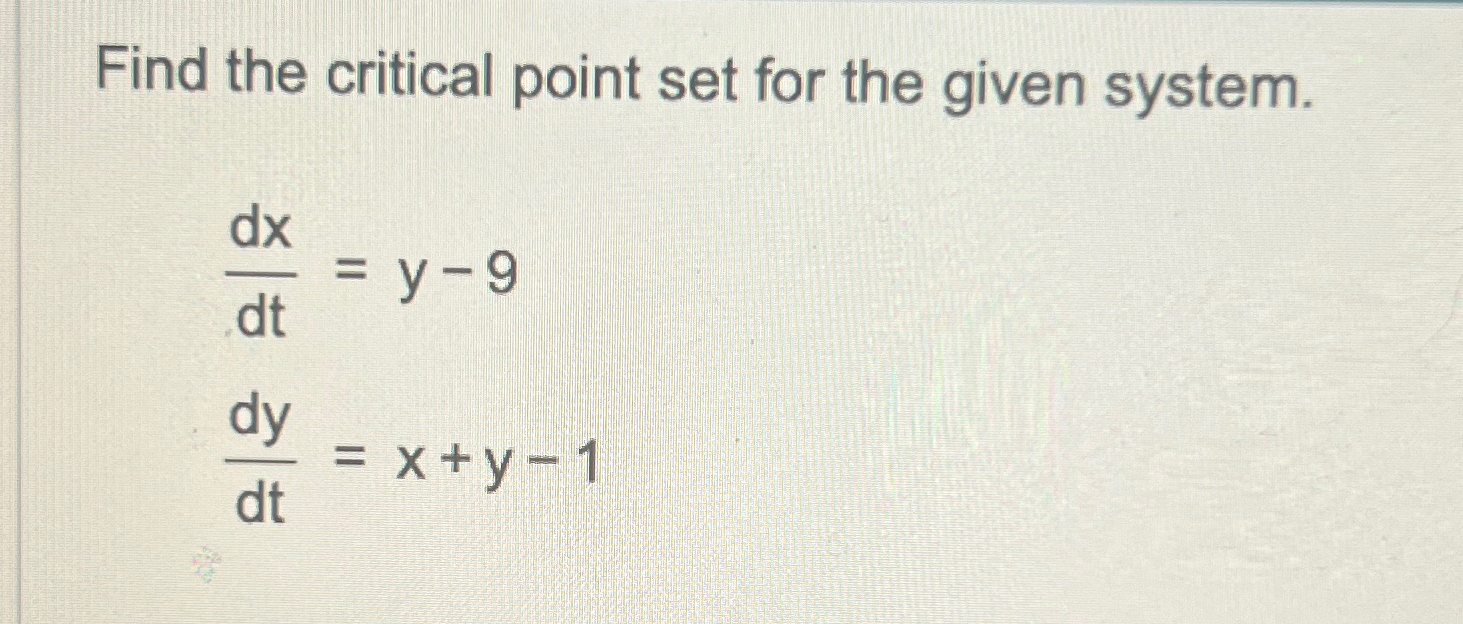 Solved Find the critical point set for the given | Chegg.com