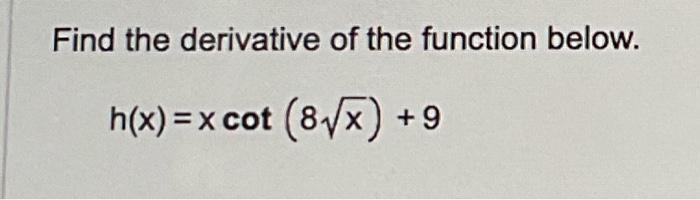 Solved Find the derivative of the function below. | Chegg.com