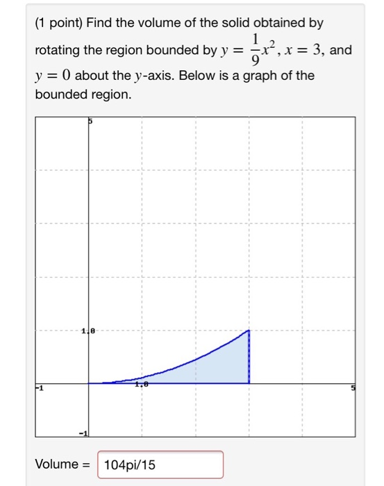 Solved (1 point) Find the volume of the solid obtained by | Chegg.com