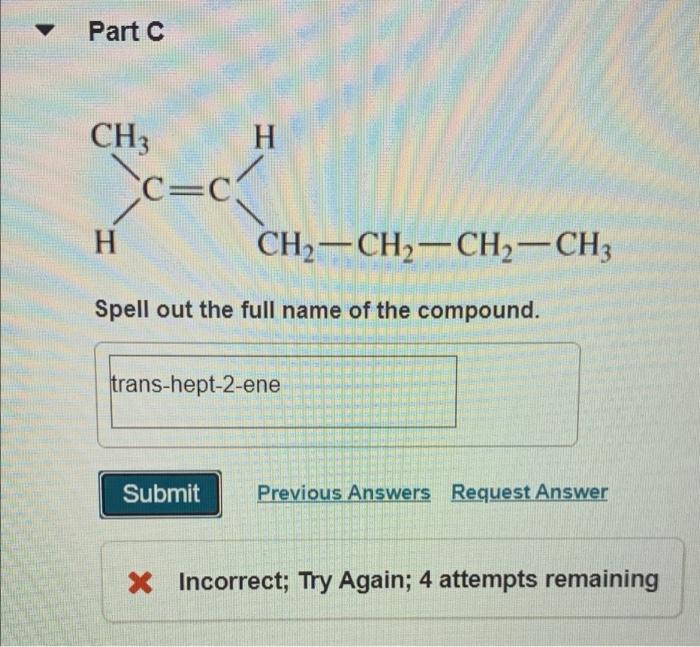 Solved Part A CH3 H3C-C=CH2-CH2-CH3 Spell out the IUPAC name | Chegg.com