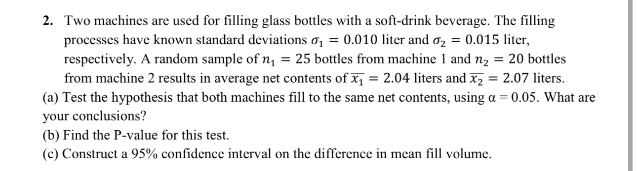 Solved Two machines are used for filling glass bottles with | Chegg.com