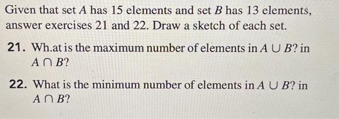 Solved Given that set A has 15 elements and set B has 13 | Chegg.com