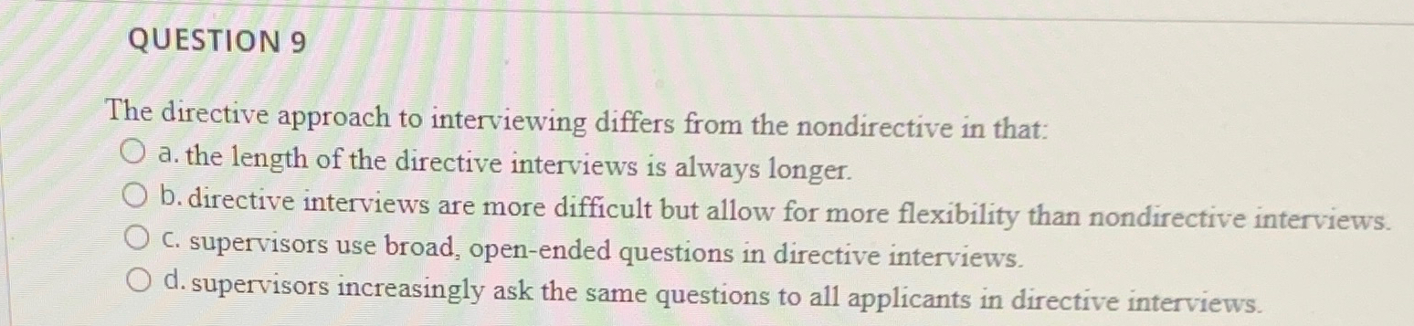 Solved QUESTION 9The directive approach to interviewing | Chegg.com