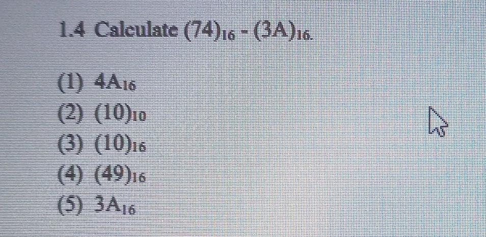 1.4 Caleulate (74)16−(3 A)16 (1) 4A16 (2) (10)10 (3) | Chegg.com