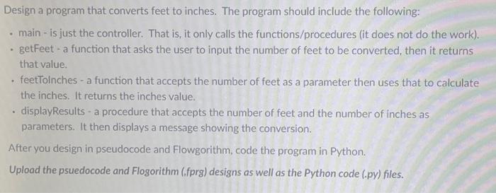 Solved Design a program that converts feet to inches. The | Chegg.com