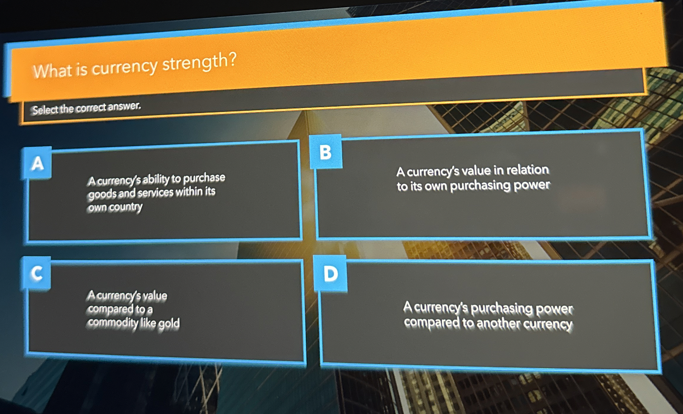 Solved What is currency strength?Select the correct | Chegg.com