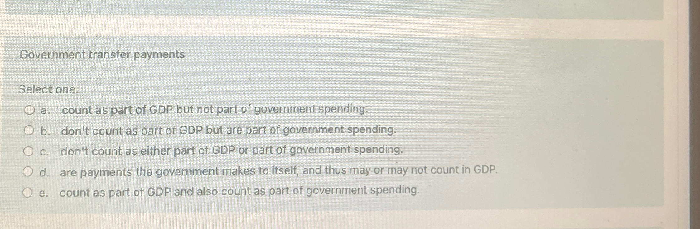 Solved Government transfer paymentsSelect one:a. ﻿count as | Chegg.com