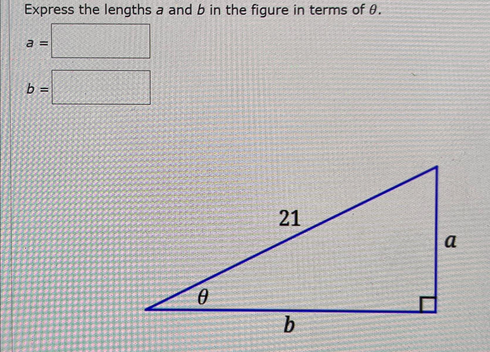 Solved Express the lengths a and b ﻿in the figure in terms | Chegg.com