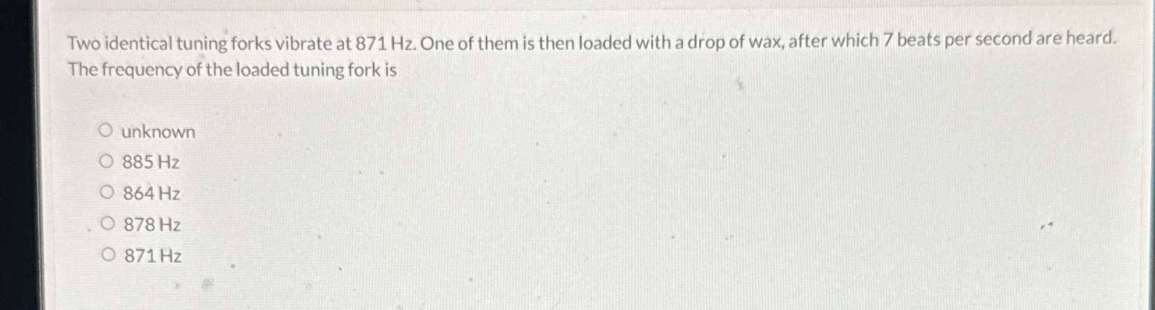 Solved Two identical tuning forks vibrate at 871Hz. ﻿One of | Chegg.com