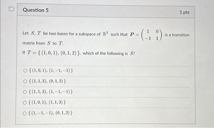 Solved Question 5 Let S, T be two bases for a subspace of R³ | Chegg.com