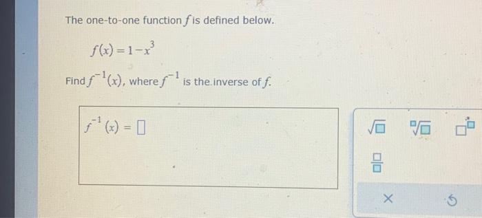 Solved The one-to-one function f is defined below. f(x)=1−x3 | Chegg.com