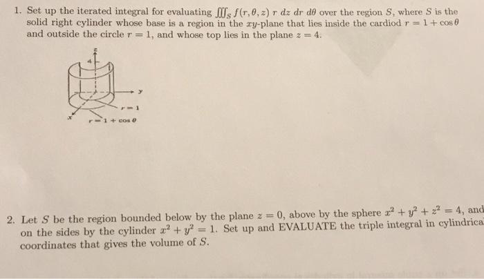 Solved 1. Set up the iterated integral for evaluating | Chegg.com