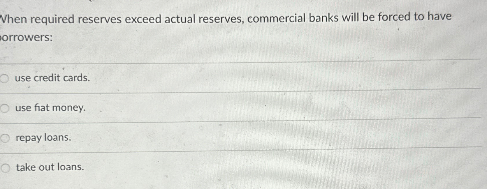 Solved When required reserves exceed actual reserves, | Chegg.com