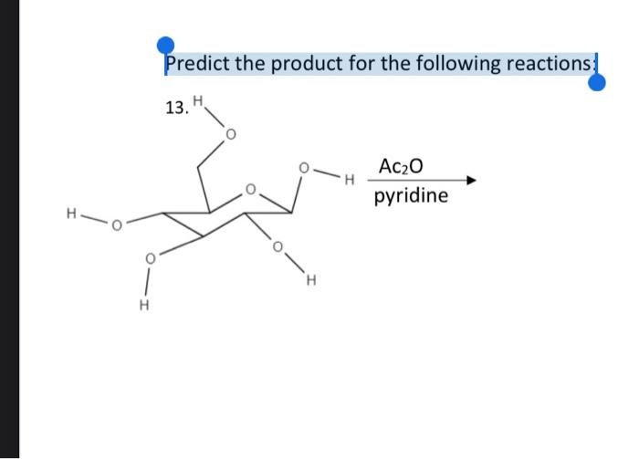 Solved Predict the product for the following reactions 13. H | Chegg.com
