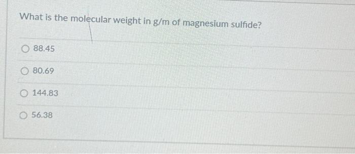 Solved What is the molecular weight in g/m of magnesium | Chegg.com