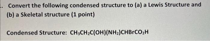Solved Convert the following condensed structure to (a) a | Chegg.com