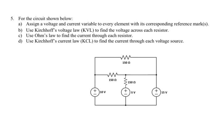 Solved 5. For the circuit shown below: a) Assign a voltage | Chegg.com