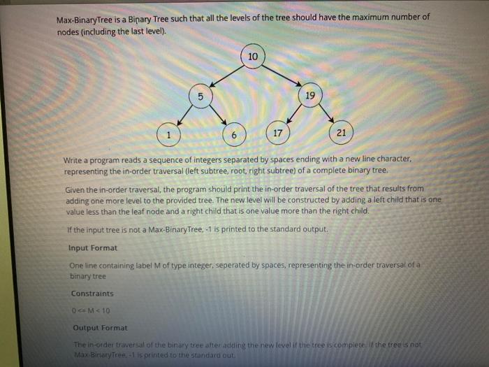 Solved Max-Binary Tree is a Binary Tree such that all the | Chegg.com