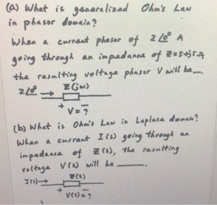 Solved (a) What is generalized Ohm's Law in phasor domain? | Chegg.com