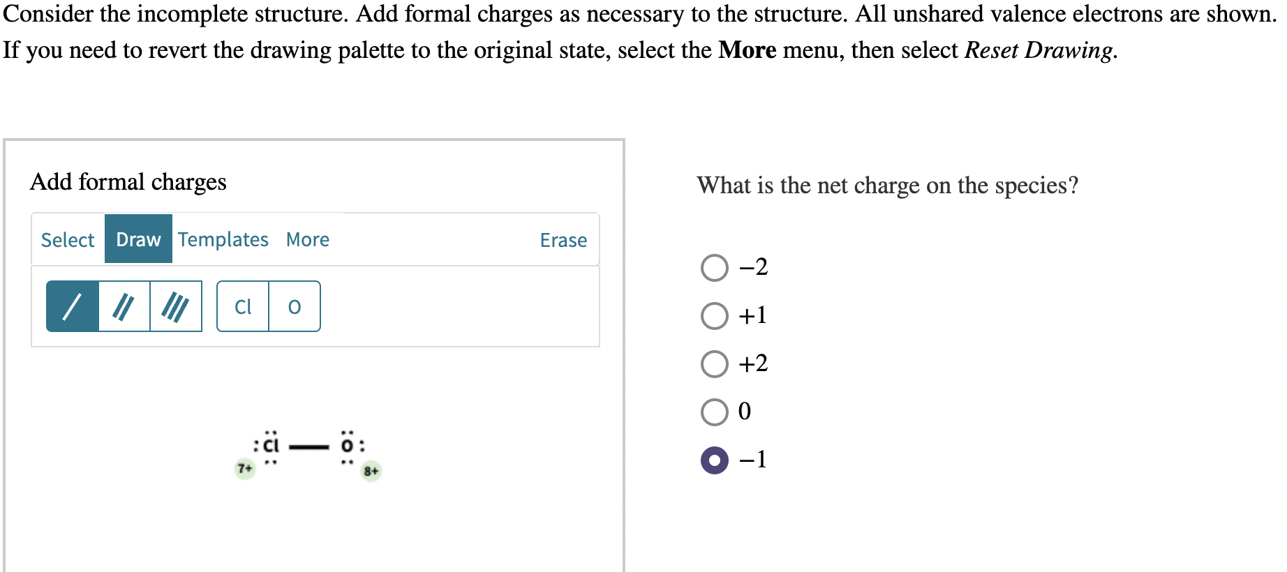 Solved Consider the incomplete structure. Add formal charges | Chegg.com