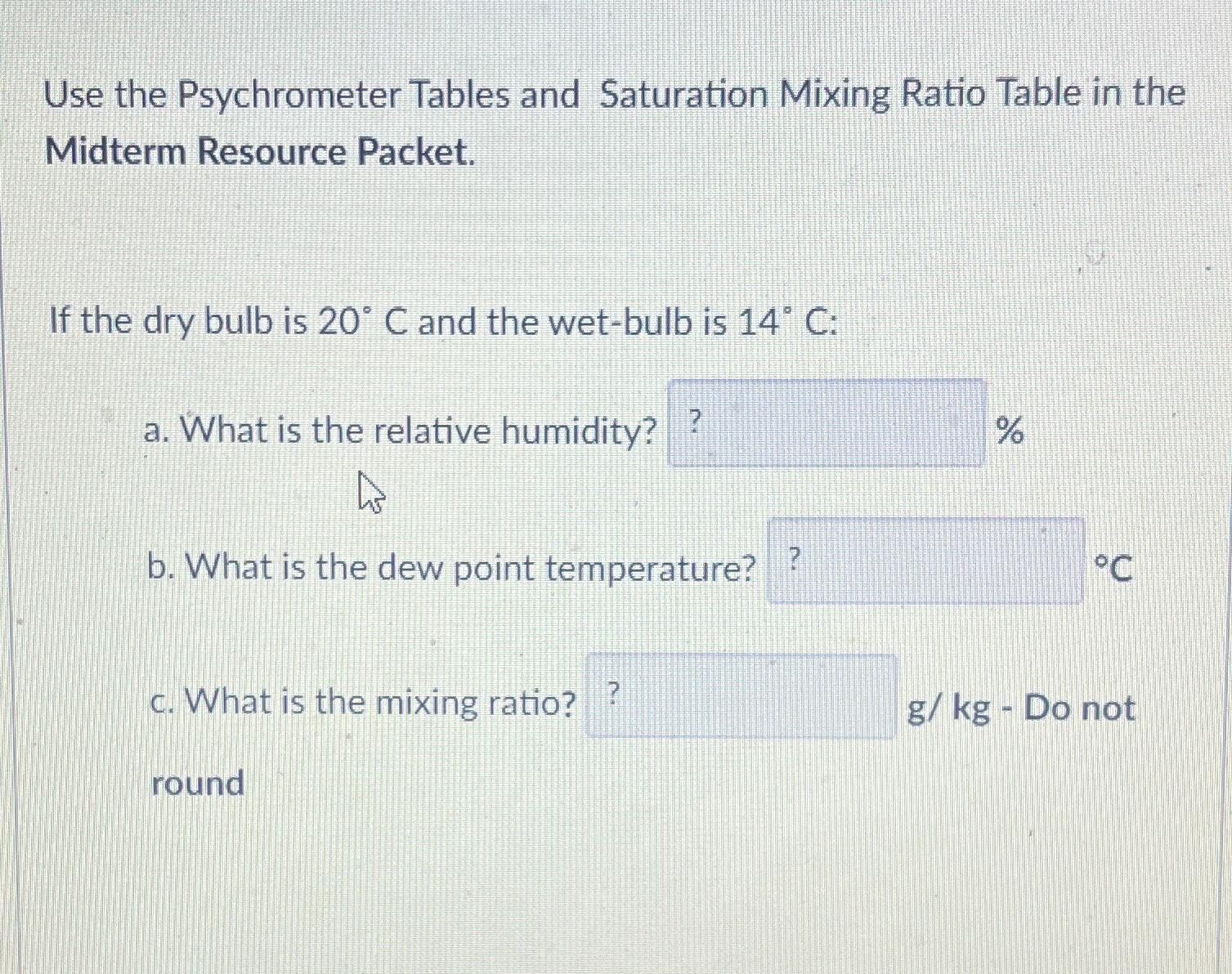 Solved Use the Psychrometer Tables and Saturation Mixing | Chegg.com