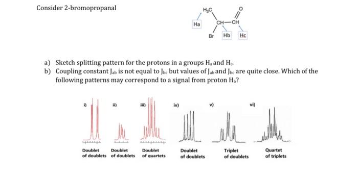 Solved Consider 2-bromopropanal HC Ha CH-CH Hb HC a) Sketch | Chegg.com