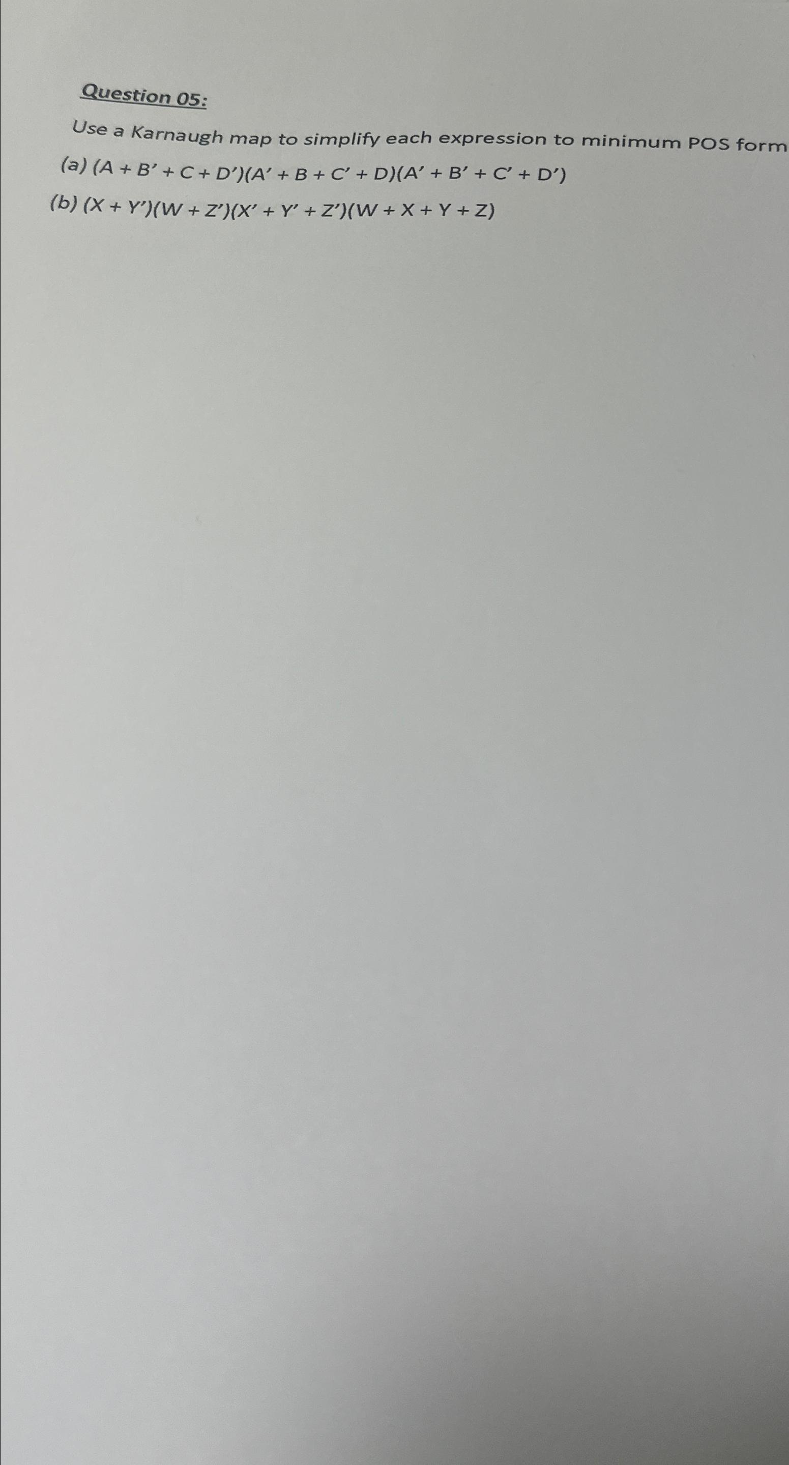 Solved Question 05:Use a Karnaugh map to simplify each | Chegg.com