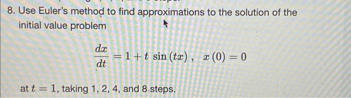 Solved 3. Use Euler's method to find approximations to the | Chegg.com