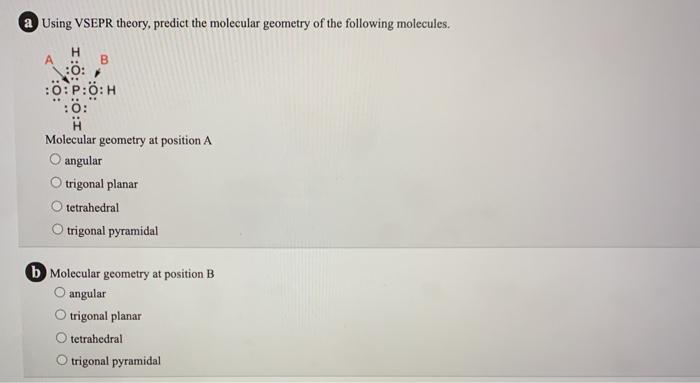 Solved a Using VSEPR theory, predict the molecular geometry | Chegg.com