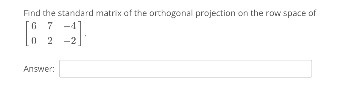 Solved Find the standard matrix of the orthogonal projection | Chegg.com