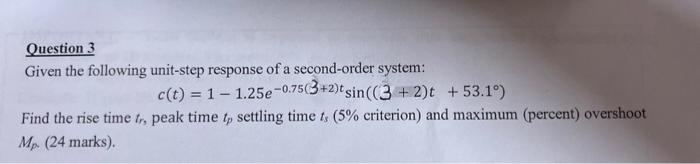 Solved Question 3 Given the following unit-step response of | Chegg.com