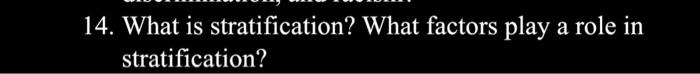 14. What is stratification? What factors play a role | Chegg.com