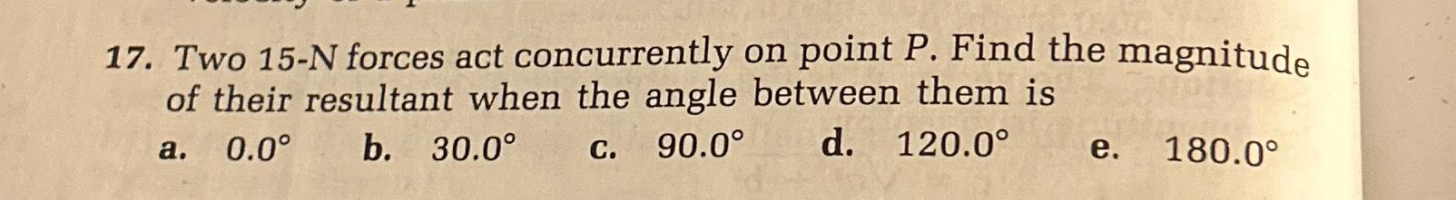 Solved Two 15 N Forces Act Concurrently On Point P ﻿find