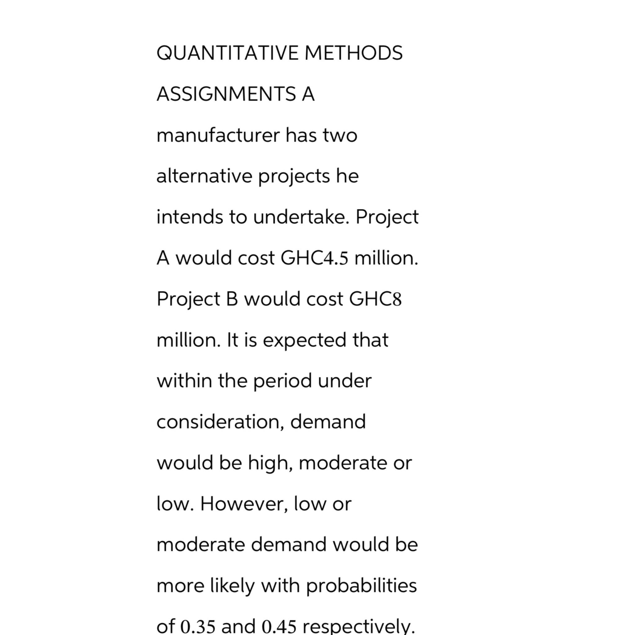Solved QUANTITATIVE METHODSASSIGNMENTS Amanufacturer has | Chegg.com